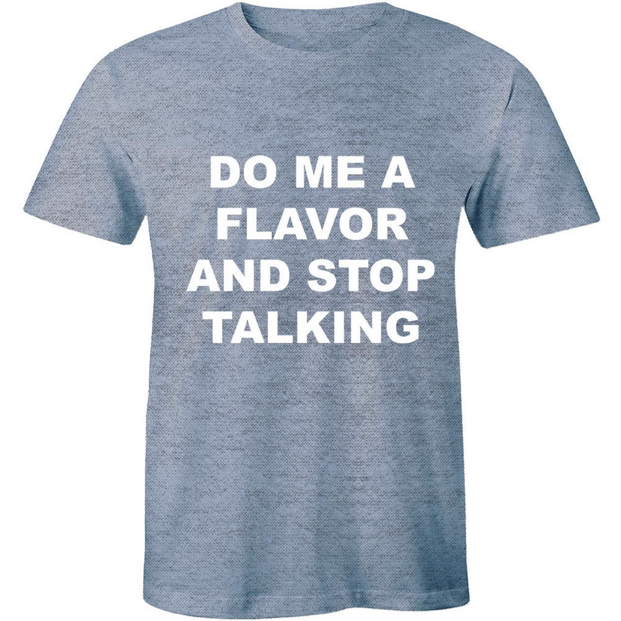 Do Me A Favor And Stop Talking - Quote Saying Tee T Shirt All Size S ...