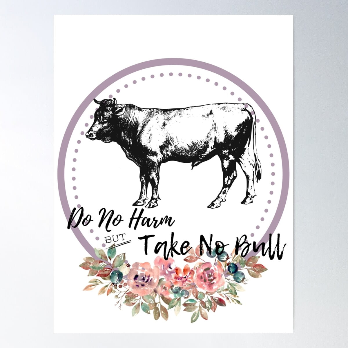 Do No Harm Take No Bull Poster, 8x12 UNFRAMED - Walmart.com