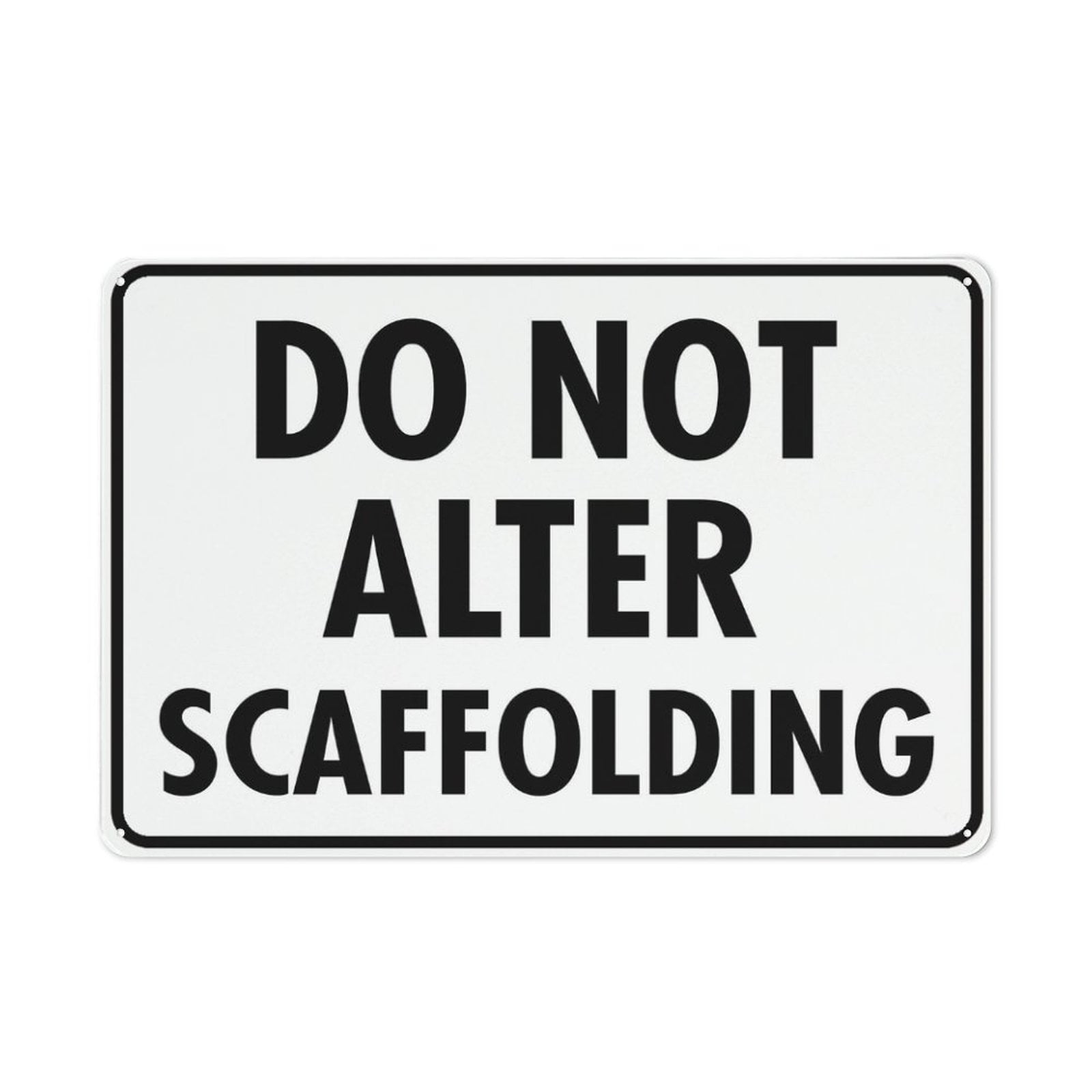 Do Not Alter Scaffolding Sign Outdoor Metal Sign - 12 X 8 Metal Signs ...