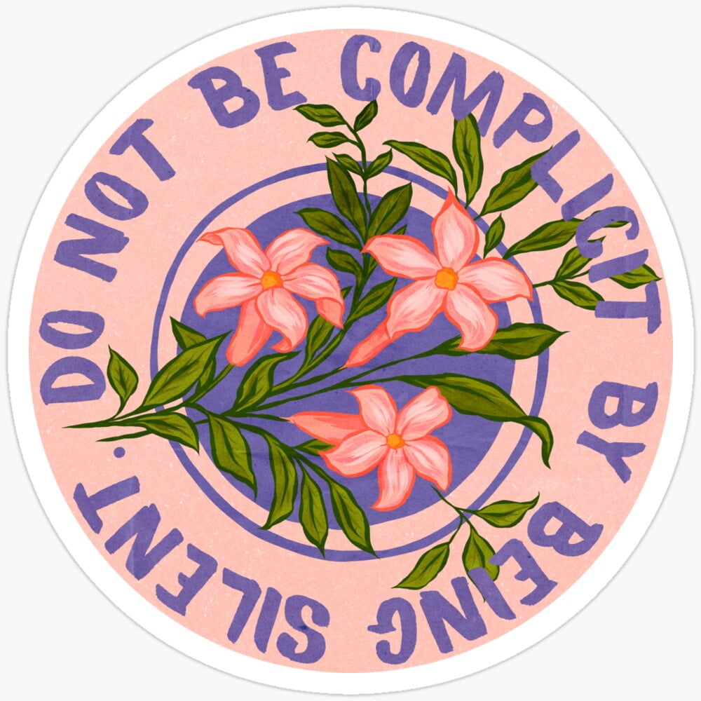 Do Not Be Complicit By Being Silent Sticker Phone Decal Water Bottle ...