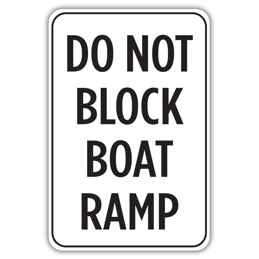 Do Not Block Boat Ramp Metal Aluminum Sign Size: 16 x 12 Inch - Walmart.com