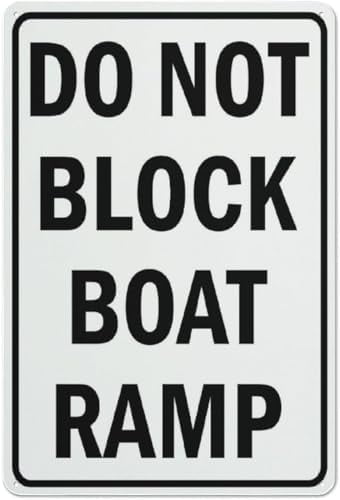 Do Not Block Boat Ramp Sign Sign, 8 X 12 Grade Reflective Sheeting Rust ...