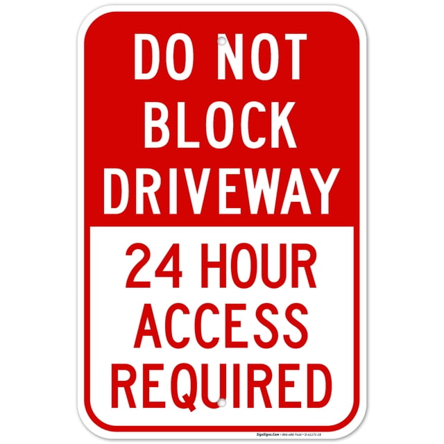 Do Not Block Driveway 24 Hour Access Required Red Sign, - Walmart.com