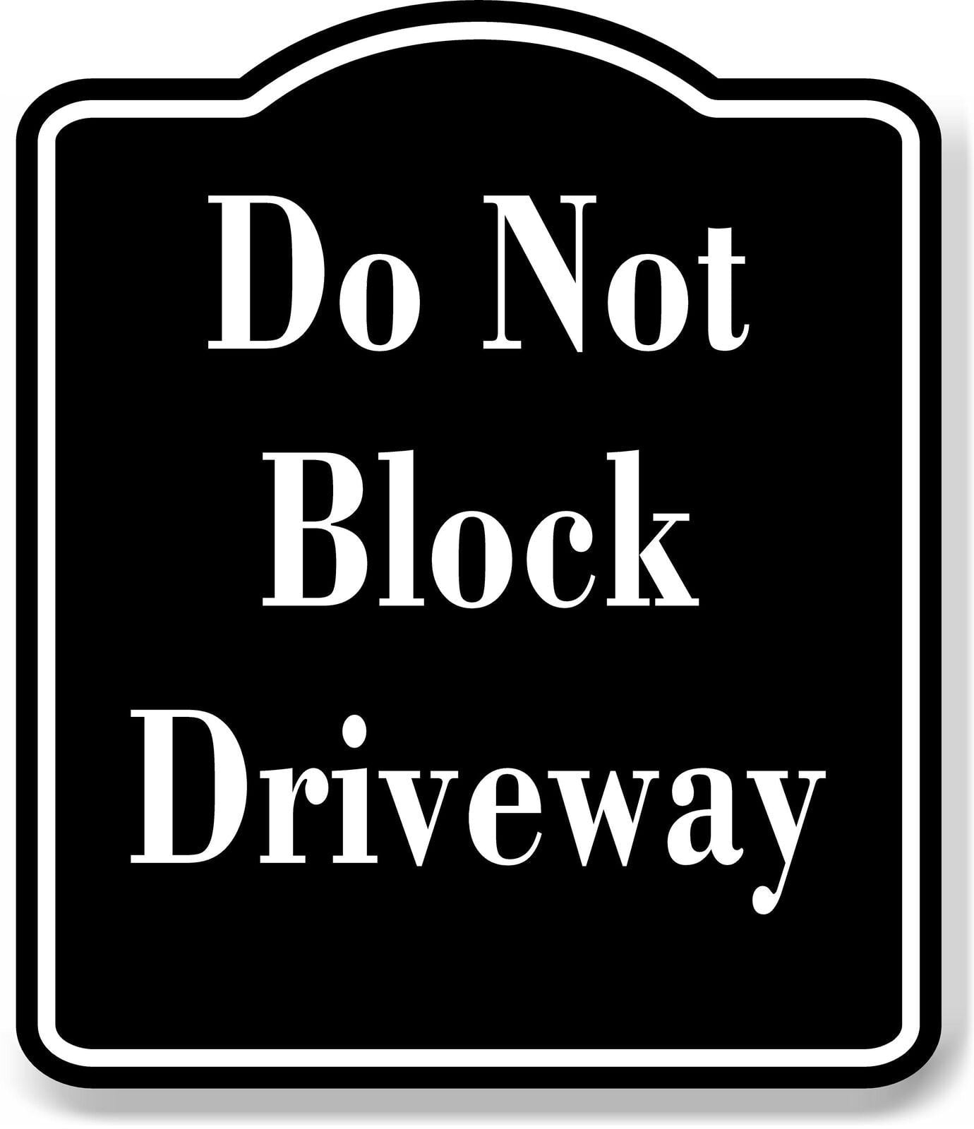 Do Not Block Driveway BLACK Aluminum Composite Sign - Walmart.com