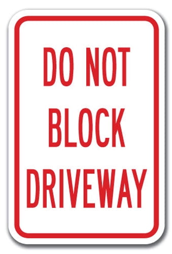 Do Not Block Driveway Sign 12" x 18" Heavy Gauge Aluminum Signs ...