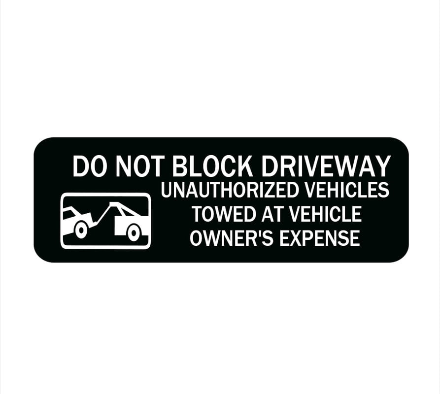 Do Not Block Driveway Unauthorized Vehicles Towed At Vehicle Owner'S ...