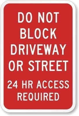 Do Not Block Driveway or Street, 24 Hour Access Required Sign Business ...