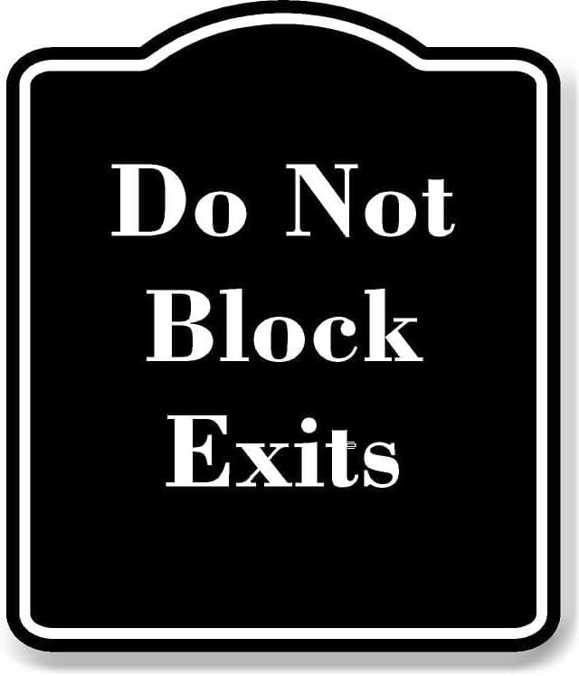 Do Not Block Exits BLACK Aluminum Composite Sign 8.5''x10'' - Walmart.com
