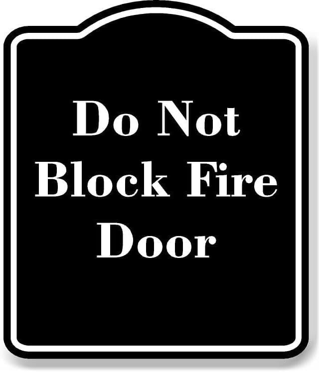 Do Not Block Fire Door BLACK Aluminum Composite Sign 8.5''x10 ...