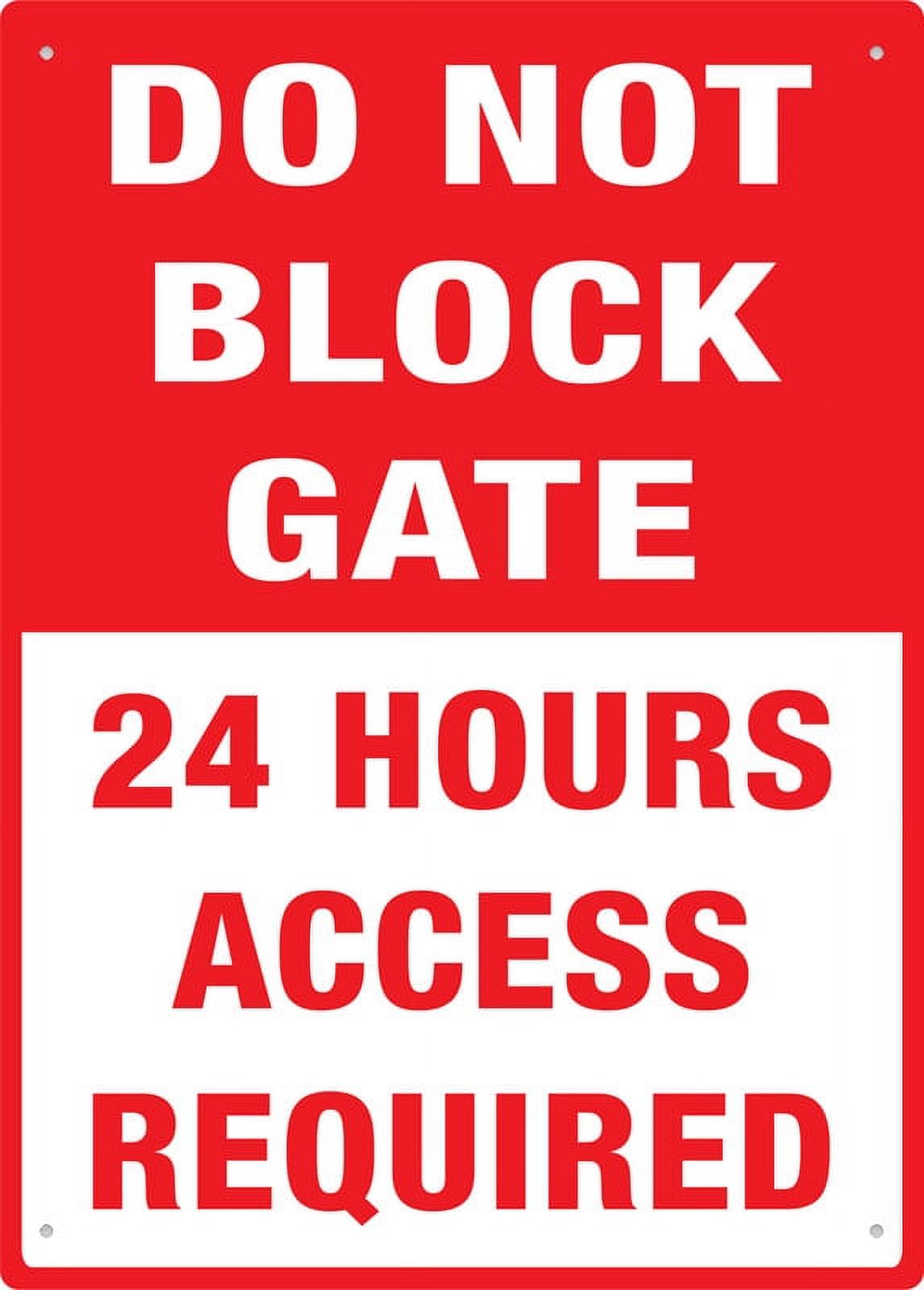 Do Not Block Gate 24 Hours Access Required Signs Outdoor, Uv Printed ...