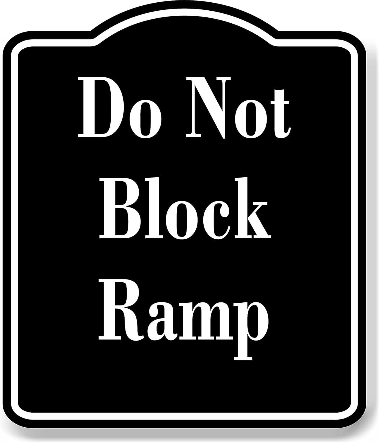 Do Not Block Ramp BLACK Aluminum Composite Sign, 15"x18" - Walmart.com