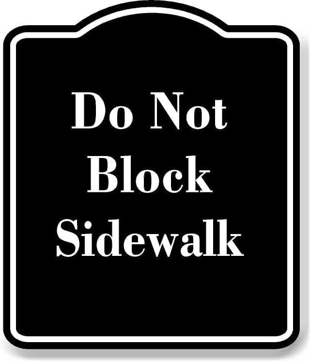 Do Not Block Sidewalk BLACK Aluminum Composite Sign 8.5''x10 ...