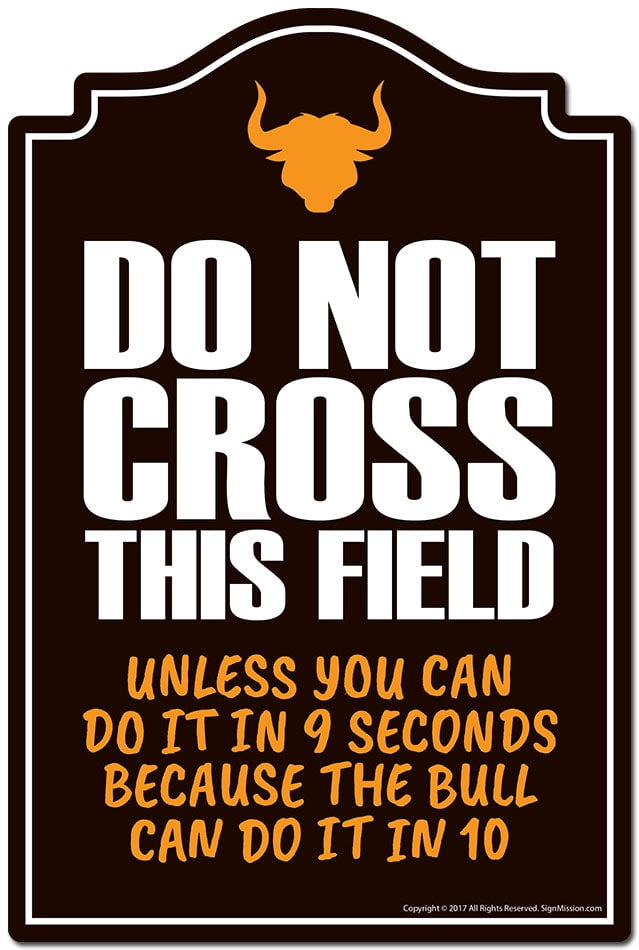 Do Not Cross This Field Bull Can Do It In 10 Sec Novelty Sign | Indoor ...