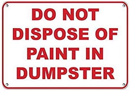 Do Not Dispose Of Paint In Dumpster Security Sign Wall Decor Metal ...