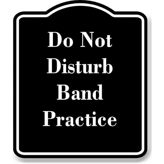 Do Not Disturb Band Practice BLACK Aluminum Composite Sign 8.5''x10 ...