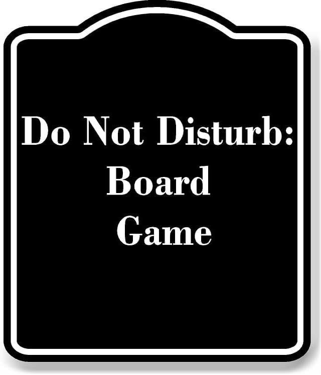 Do Not Disturb Board Game BLACK Aluminum Composite Sign 15''x18 ...
