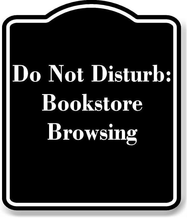 Do Not Disturb Bookstore Browsing BLACK Aluminum Composite Sign 15''x18 ...