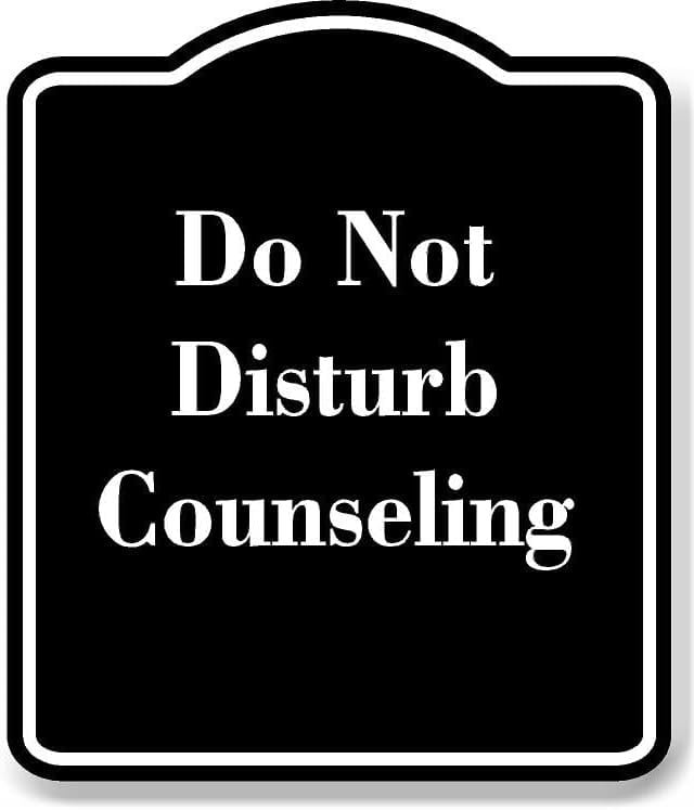 Do Not Disturb Counseling BLACK Aluminum Composite Sign 8.5''x10 ...
