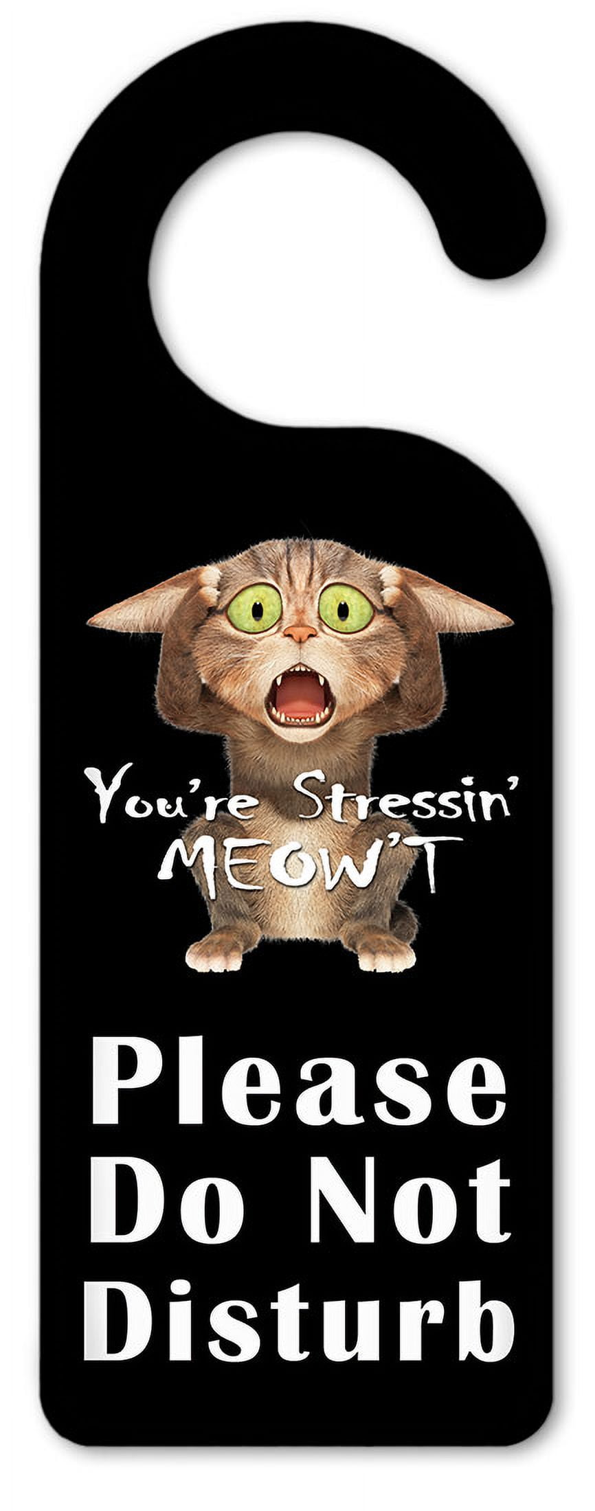 Do Not Disturb Door Knob Hanger Sign - You're Stressin' Meow't ...