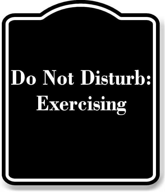 Do Not Disturb Exercising BLACK Aluminum Composite Sign 20''x24 ...