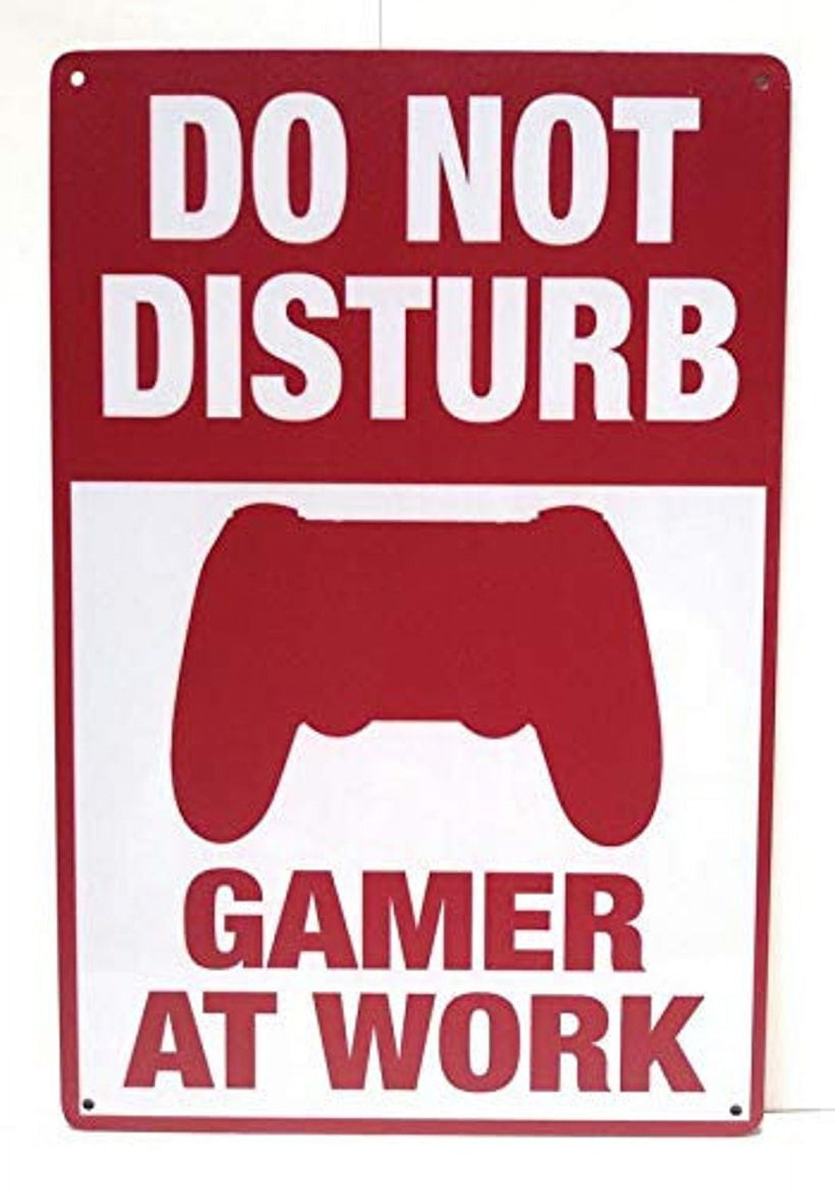 Do Not Disturb. Gamer At Work Sign, Man Cave Gamer Sign Sign SIZE: 8" x ...