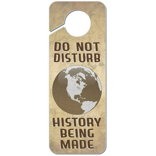 Do Not Disturb History Being Made Plastic Door Knob Hanger Sign