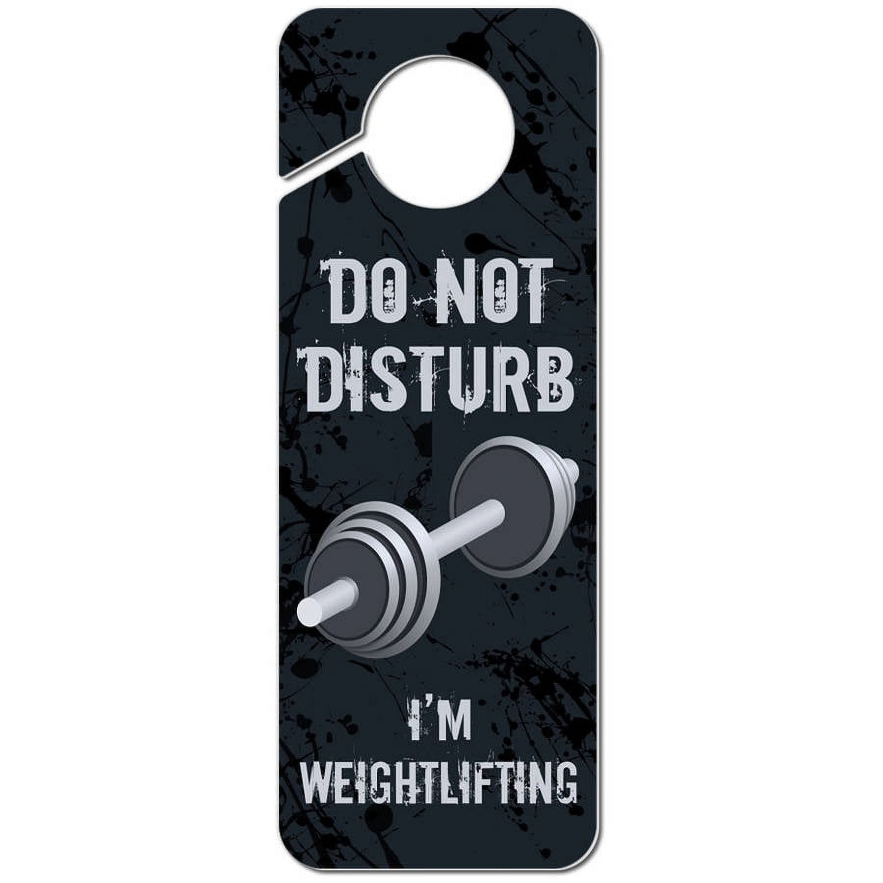 Do Not Disturb I'm Weightlifting Plastic Door Knob Hanger Sign ...