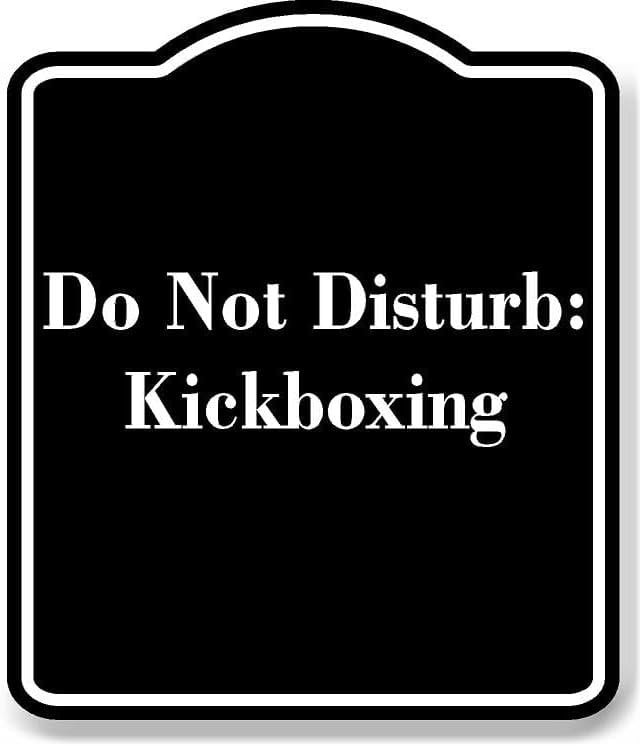 Do Not Disturb Kickboxing BLACK Aluminum Composite Sign 8.5''x10 ...