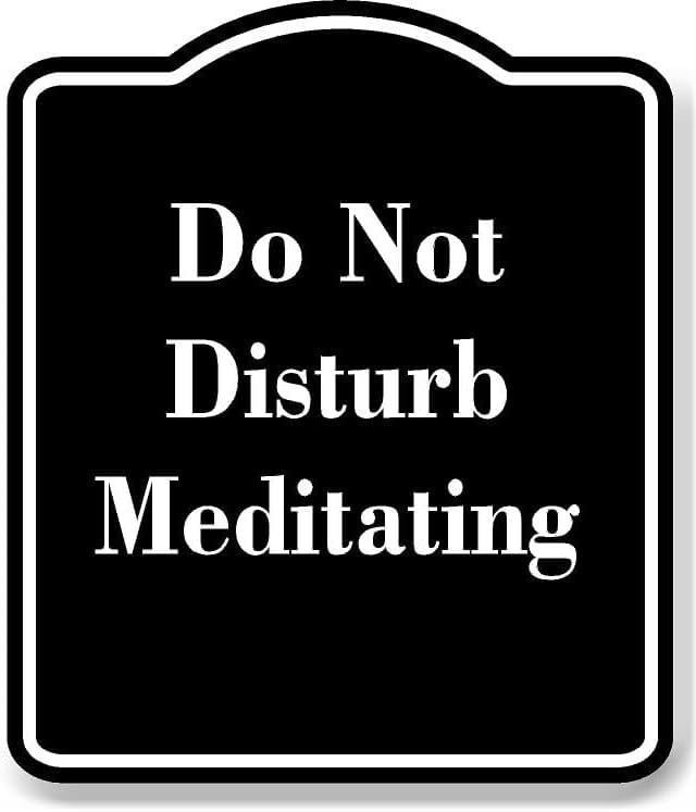 Do Not Disturb Meditating BLACK Aluminum Composite Sign 20''x24 ...