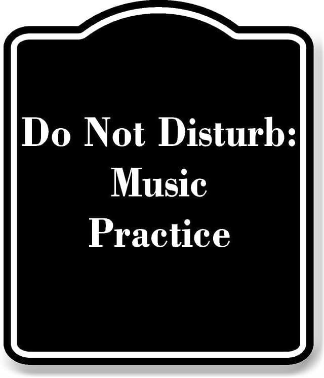 Do Not Disturb Music Practice BLACK Aluminum Composite Sign 20''x24 ...