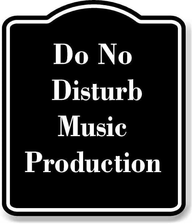 Do Not Disturb Music Production BLACK Aluminum Composite Sign 20''x24 ...