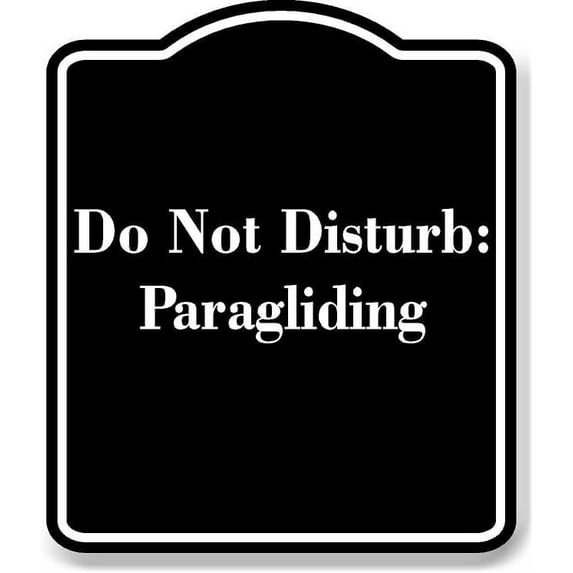 Do Not Disturb Paragliding BLACK Aluminum Composite Sign 15''x18 ...