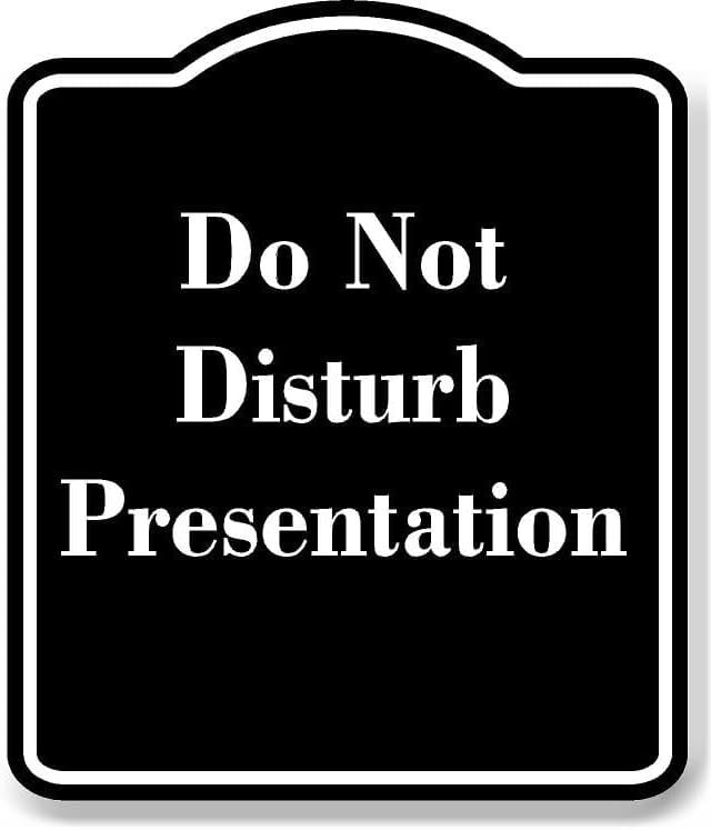 Do Not Disturb Presentation BLACK Aluminum Composite Sign 20''x24 ...