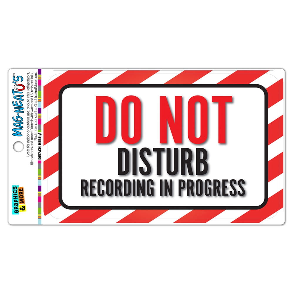 Do Not Disturb Recording In Progress MAG-NEATO'S(TM) Automotive Car ...