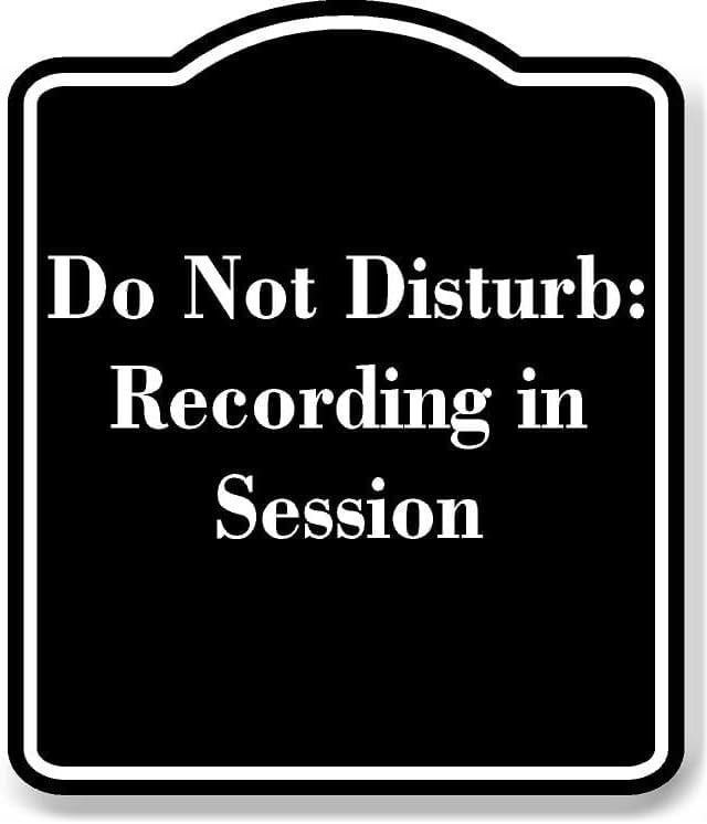 Do Not Disturb Recording in Session BLACK Aluminum Composite Sign 20 ...