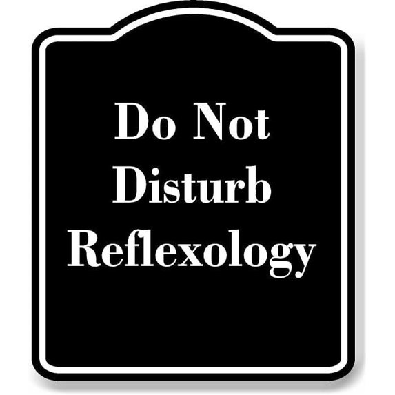Do Not Disturb Reflexology BLACK Aluminum Composite Sign 15''x18 ...