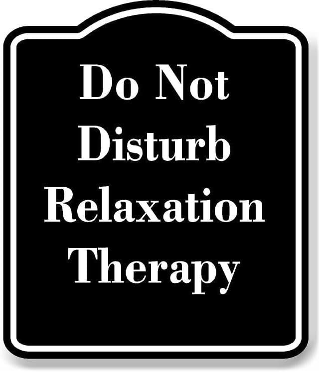 Do Not Disturb Relaxation Therapy BLACK Aluminum Composite Sign 8.5 ...