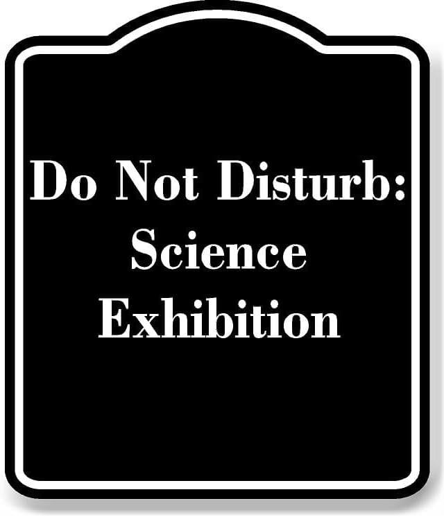 Do Not Disturb Science Exhibition BLACK Aluminum Composite Sign 20''x24 ...