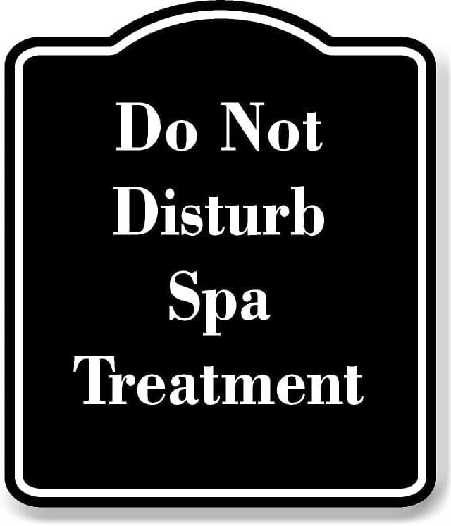 Do Not Disturb Spa Treatment BLACK Aluminum Composite Sign 8.5''x10 ...