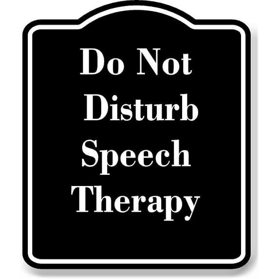 Do Not Disturb Speech Therapy BLACK Aluminum Composite Sign 15''x18 ...