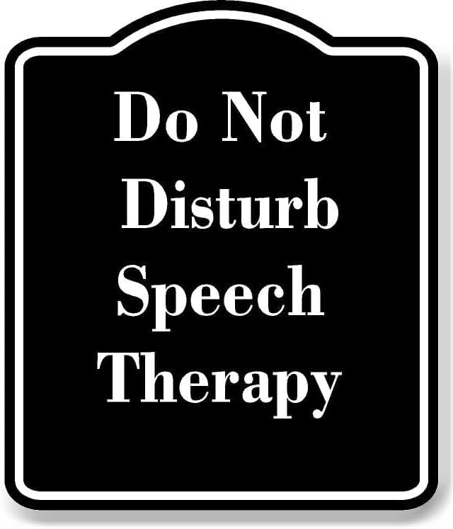 Do Not Disturb Speech Therapy BLACK Aluminum Composite Sign 8.5''x10 ...