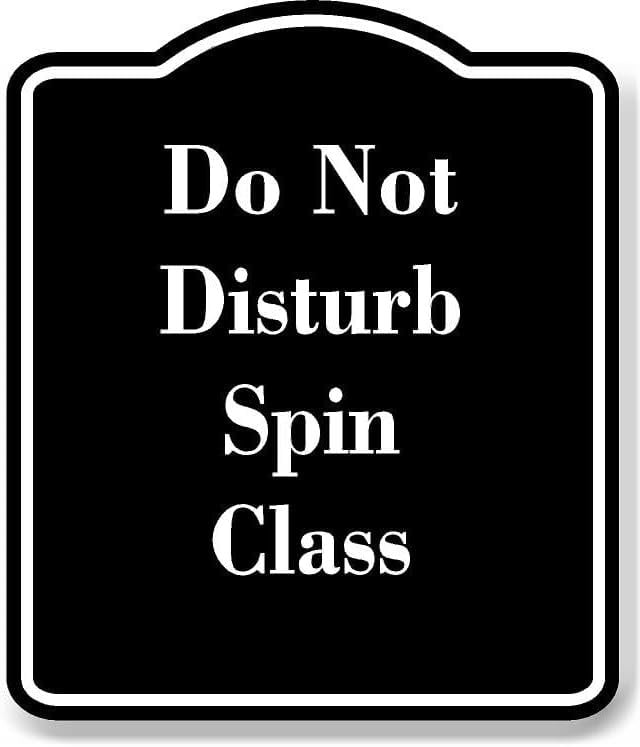 Do Not Disturb Spin Class BLACK Aluminum Composite Sign 20''x24 ...