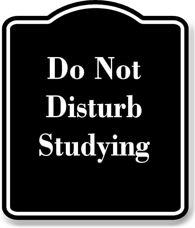 Do Not Disturb Studying BLACK Aluminum Composite Sign 15''x18 ...