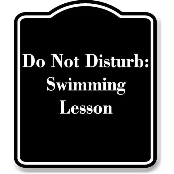 Do Not Disturb Swimming Lesson BLACK Aluminum Composite Sign 20''x24 ...