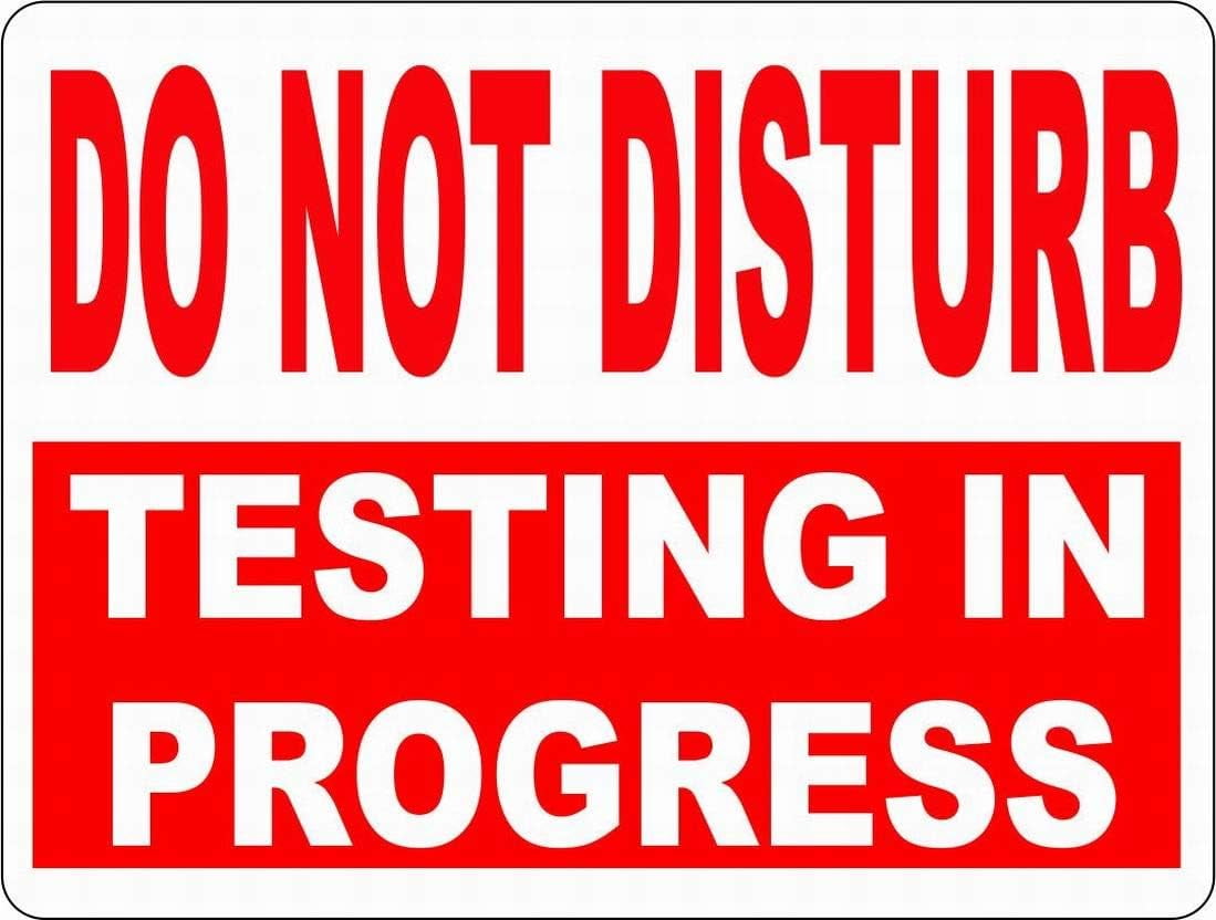 Do Not Disturb Testing in Progress Sign Safety Sign Tin Sign 12x16 ...