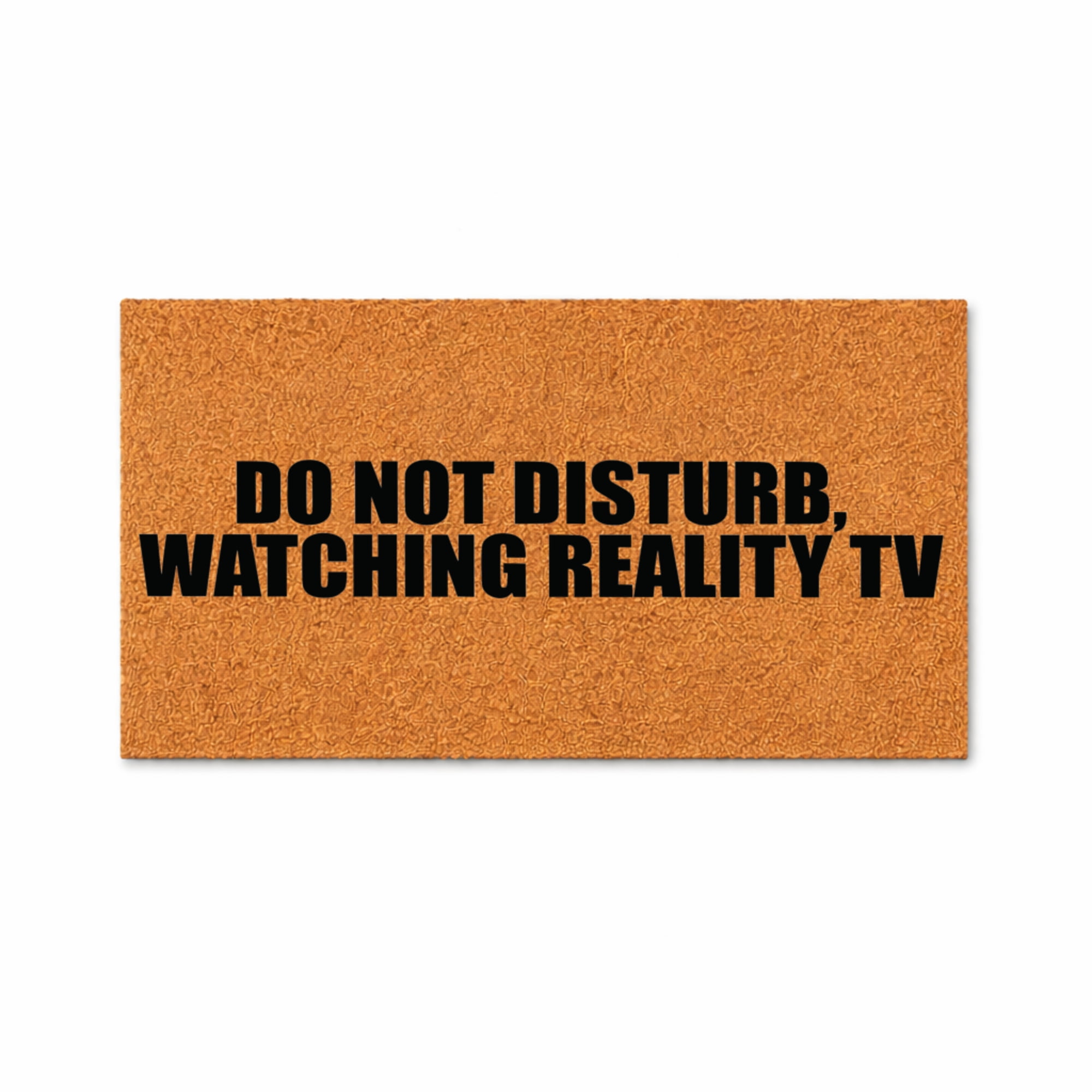 Do Not Disturb Watching Reality Tv Doormat, Funny Welcome Door Mat ...