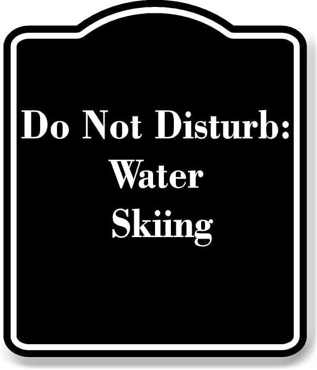 Do Not Disturb Water Skiing BLACK Aluminum Composite Sign 8.5''x10 ...