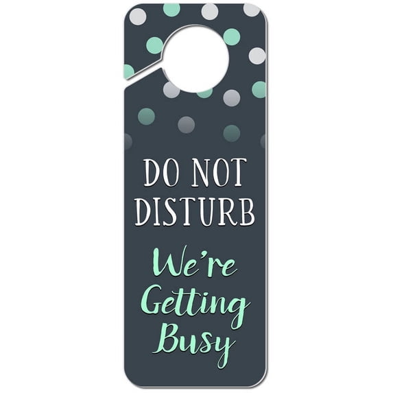 Do Not Disturb We're Getting Busy Plastic Door Knob Hanger Sign ...
