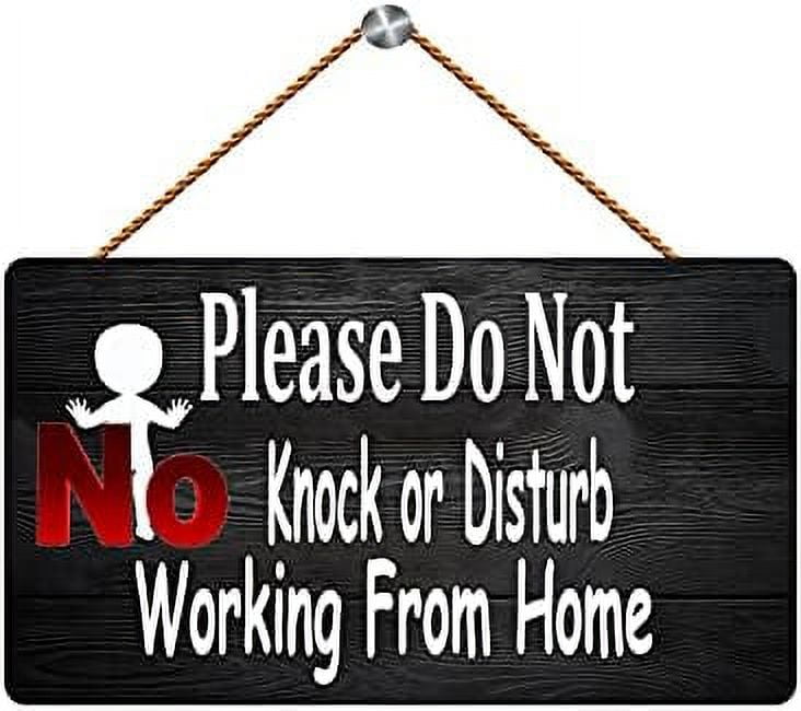 Do Not Disturb Working from Home Please Do Not Knock Or Disturb Outdoor ...