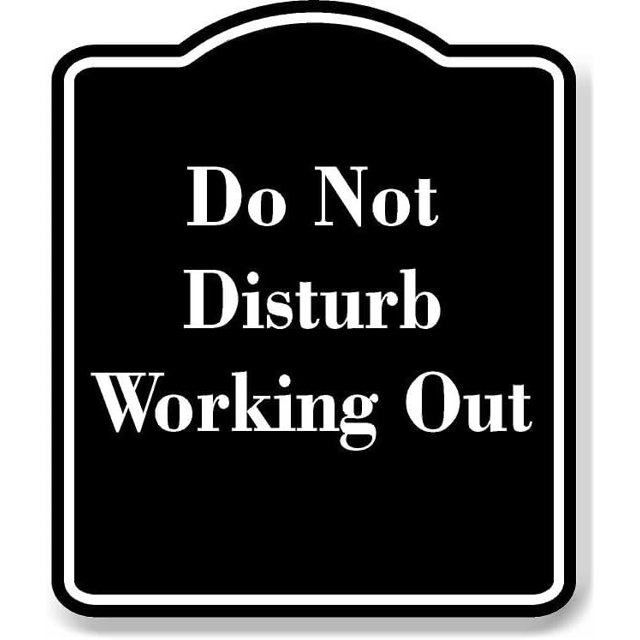 Do Not Disturb Working Out BLACK Aluminum Composite Sign 20''x24 ...